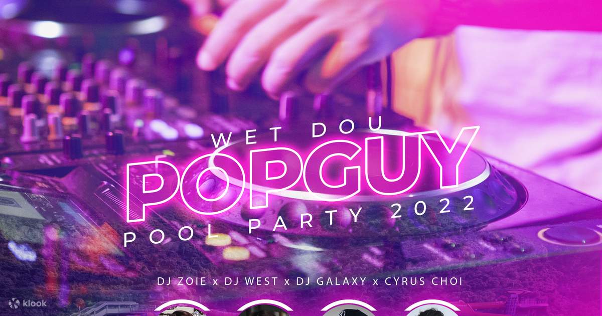 【exclusive】wet Dou Pop Guy Pool Party 2022 Klook